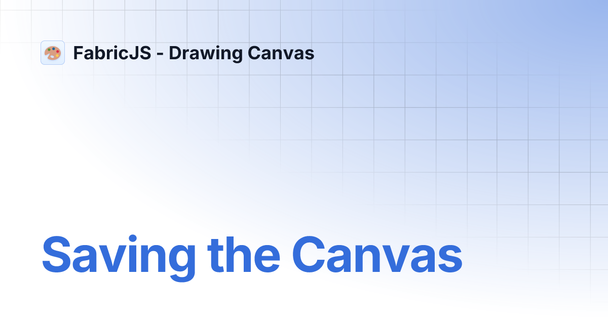 Saving the Canvas | FabricJS - Drawing Canvas