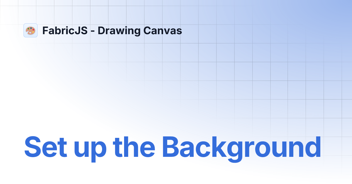 Set up the Background | FabricJS - Drawing Canvas